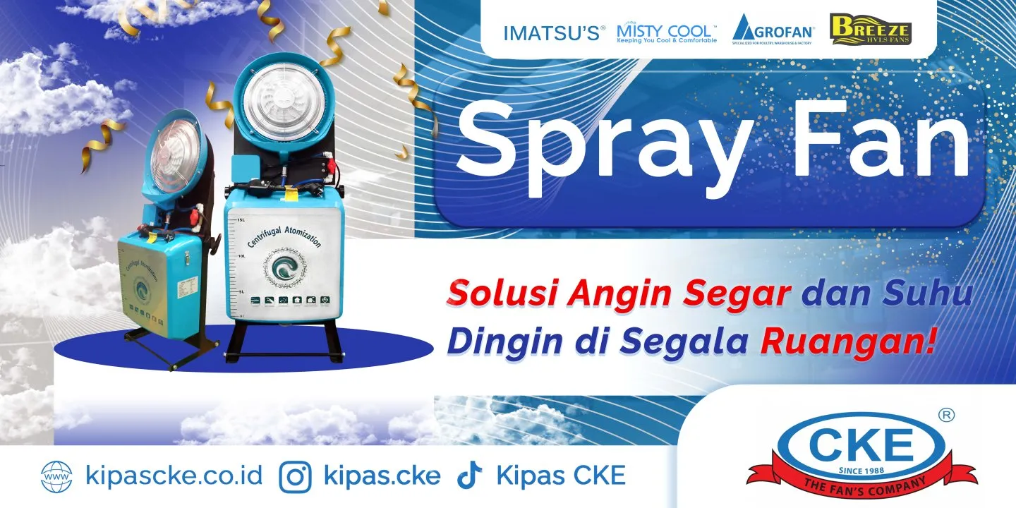 Spray Fan: Solusi Sejuk dan Segar di Setiap Ruangan | BLOG | KIPAS CKE